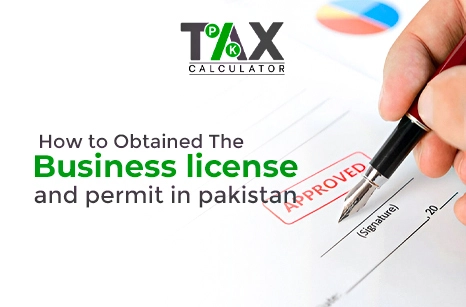 How to Obtain a Business License and Permit in Pakistan